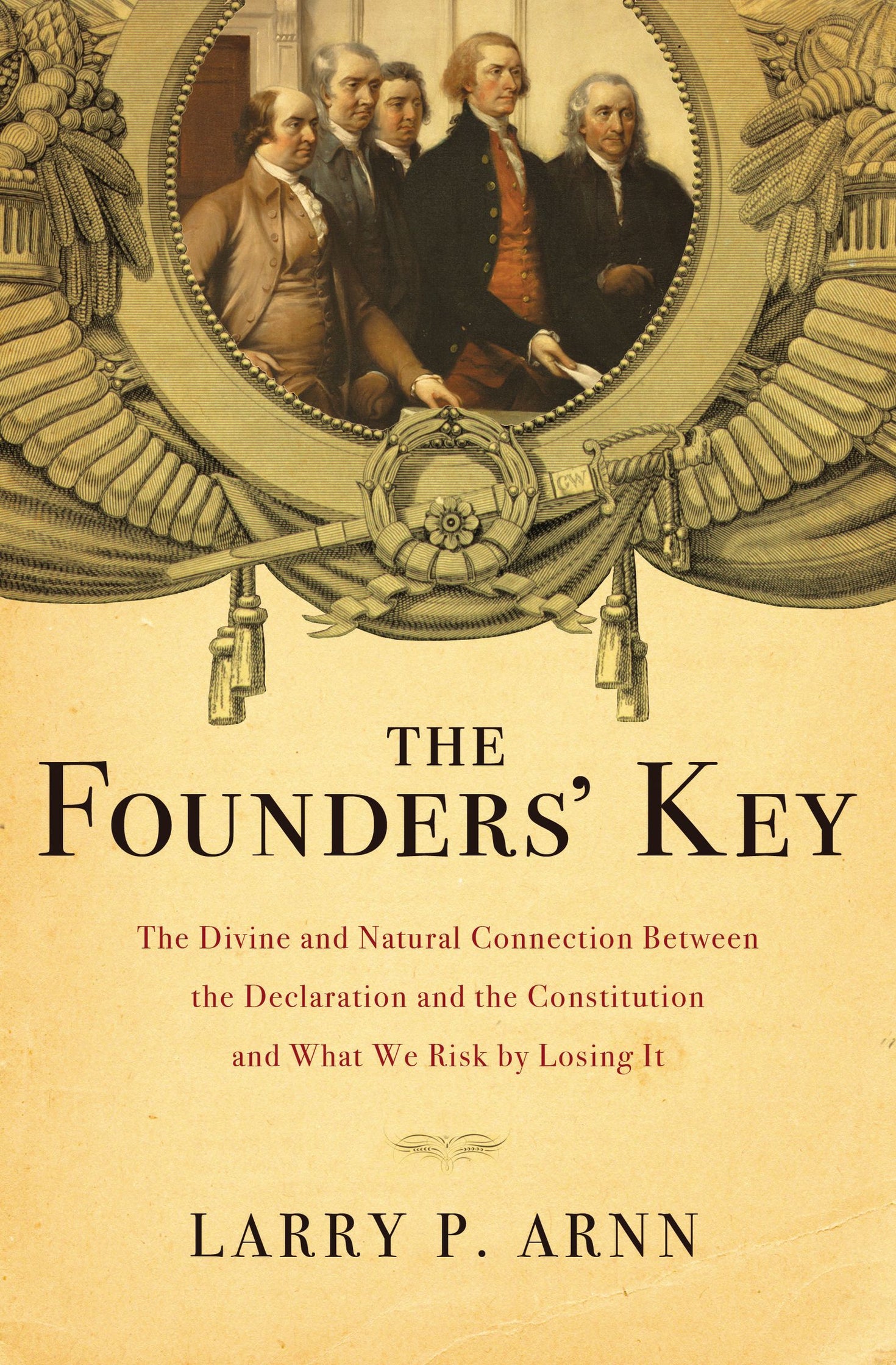 The Founders' Key, Larry P. Arnn – Hillsdale College