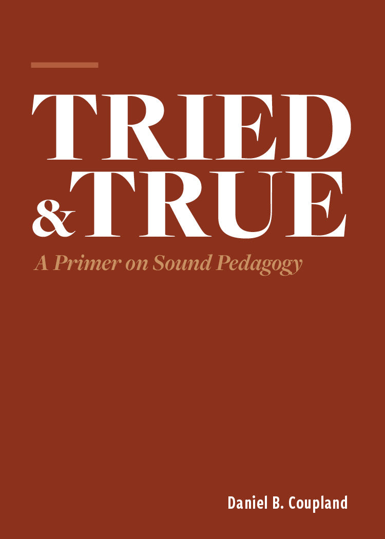 Tried & True: A Primer on Sound Pedagogy, Daniel B. Coupland ...